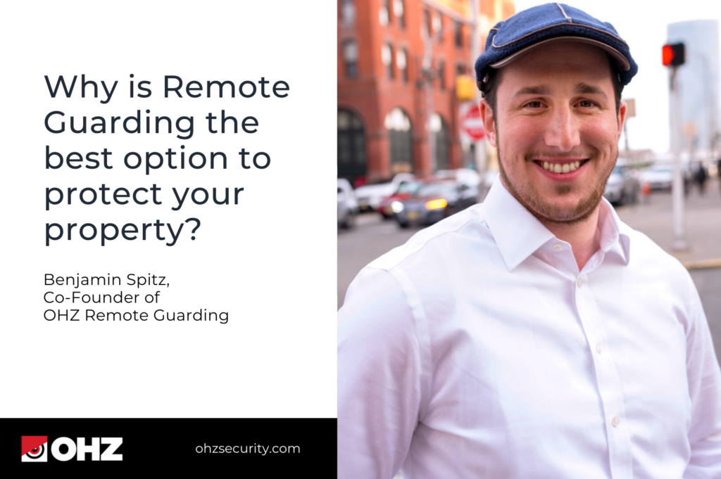 Remote Video Guarding: Why It’s the Best Option to Protect Your Property